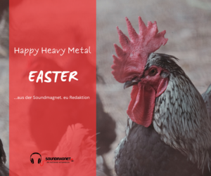 Happy Heavy Metal Easter aus der Redaktion - Soundmagnet